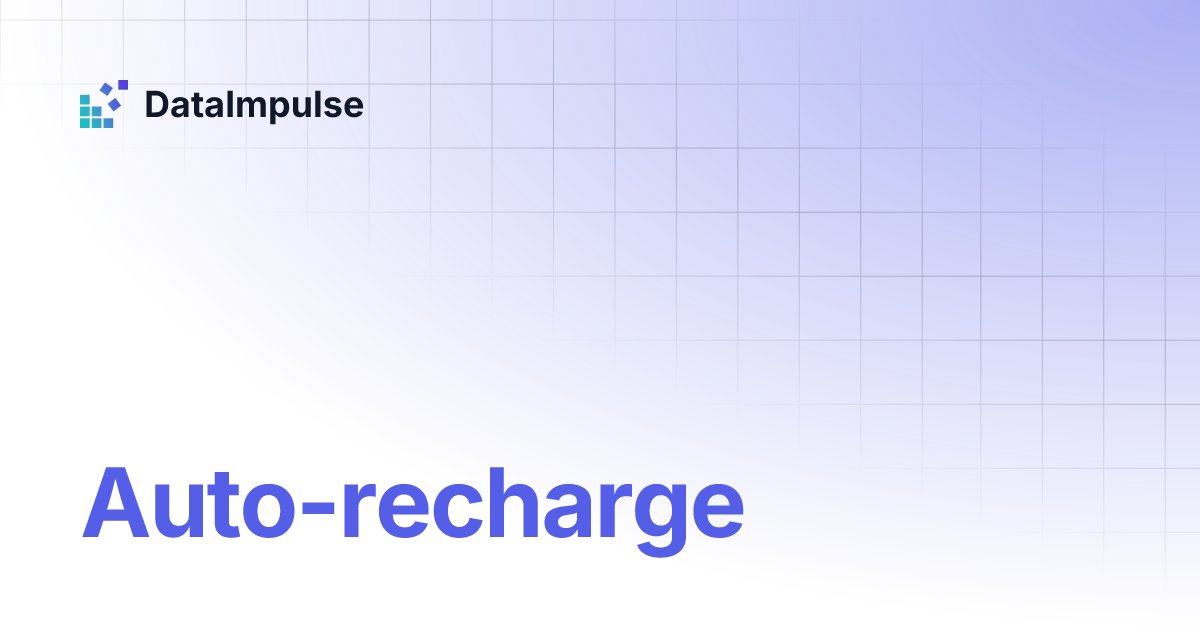 Auto-recharge | DataImpulse
