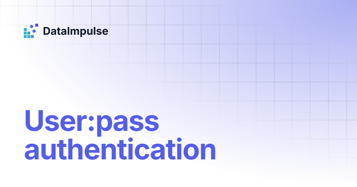 User:pass authentication | DataImpulse
