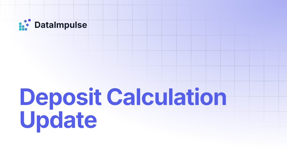 Deposit Calculation Update | DataImpulse